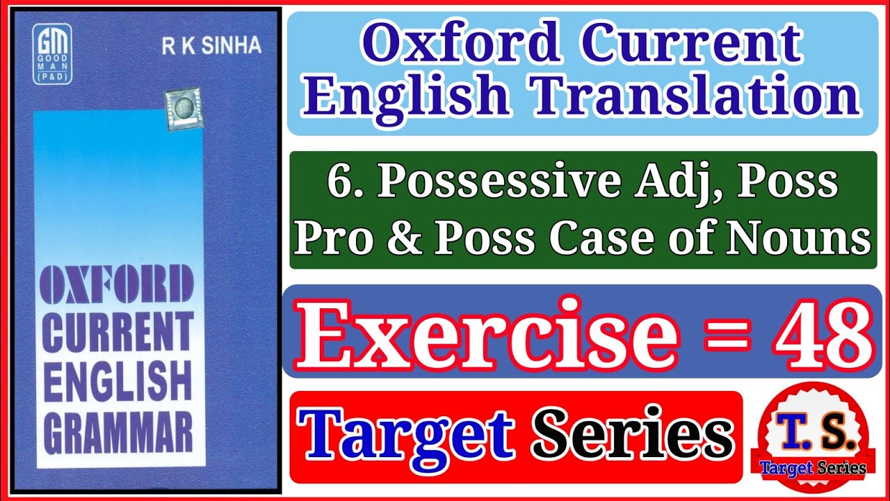 Exercise 48 Oxford Current English Translation Possessive Adj Pro