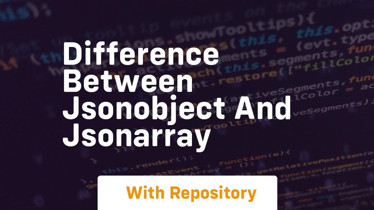 Difference Between Jsonobject And Jsonarray Youtube