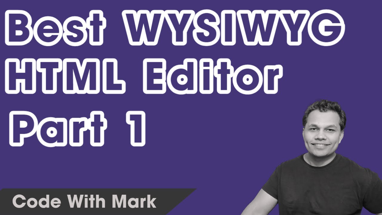 Best Wysiwyg Html Editor Code With Mark Youtube