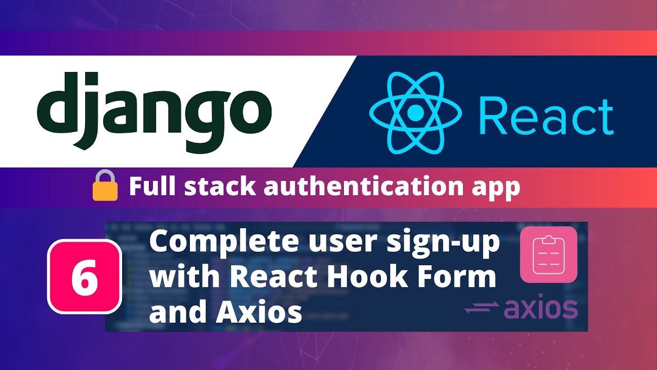 Django React Js Authentication App 6 Complete User Sign Up With