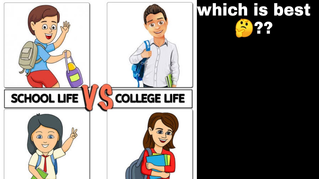 School Life Vs College Life Which Is Best Youtube