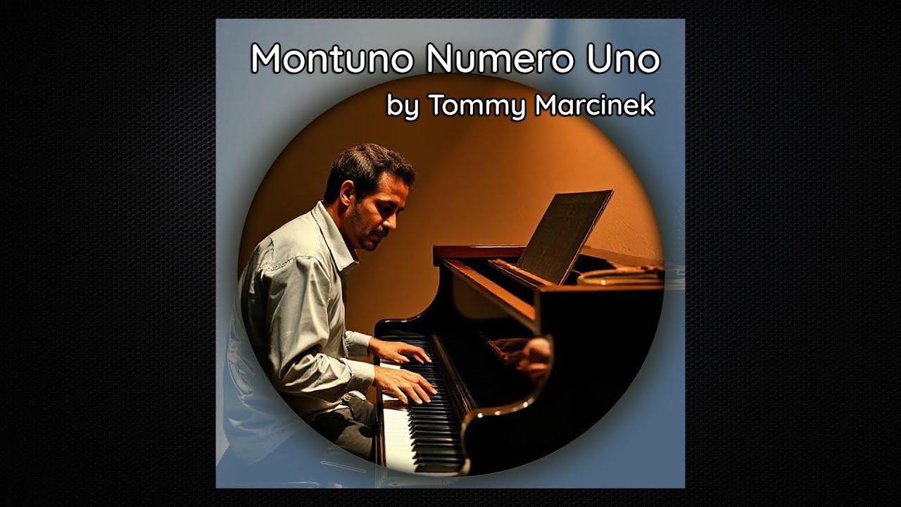 Montuno Numero Uno A Latin Jazz Based Original Song By Tommy Marcinek