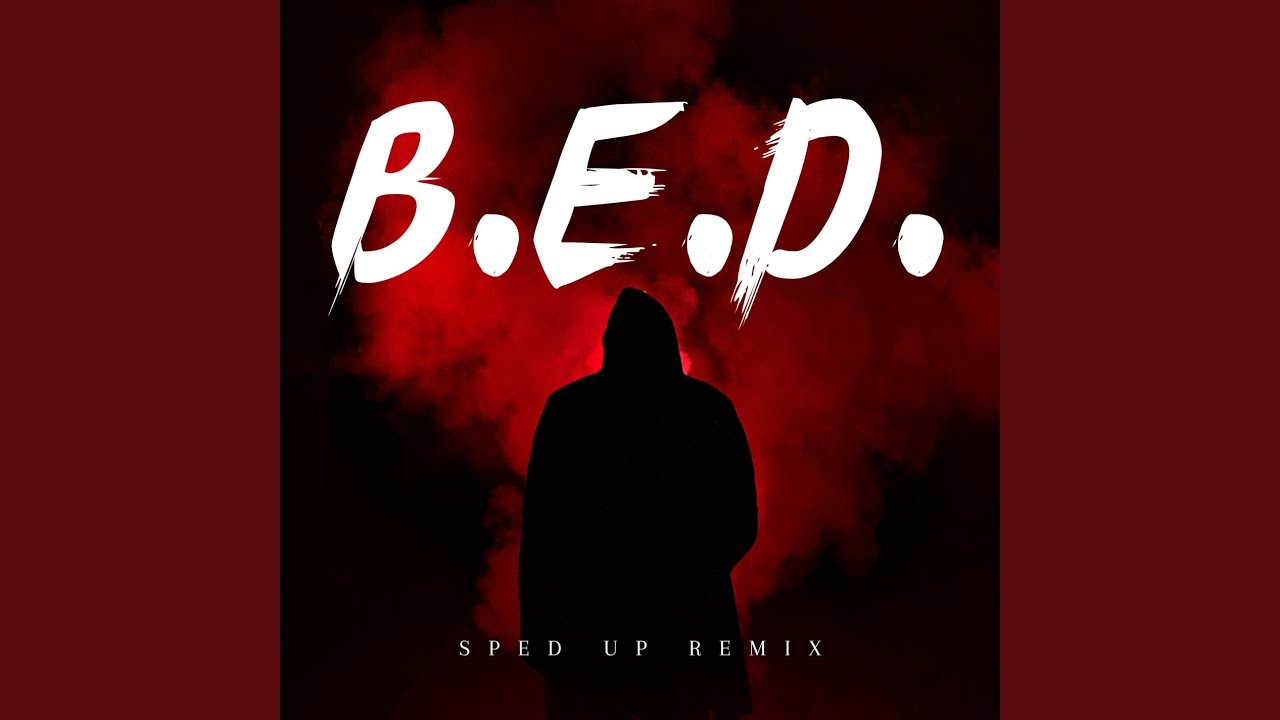 B E D Sped Up Youtube Music