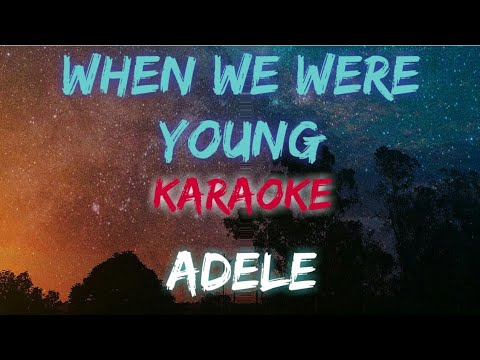 When We Were Young Adele Karaoke Version Youtube