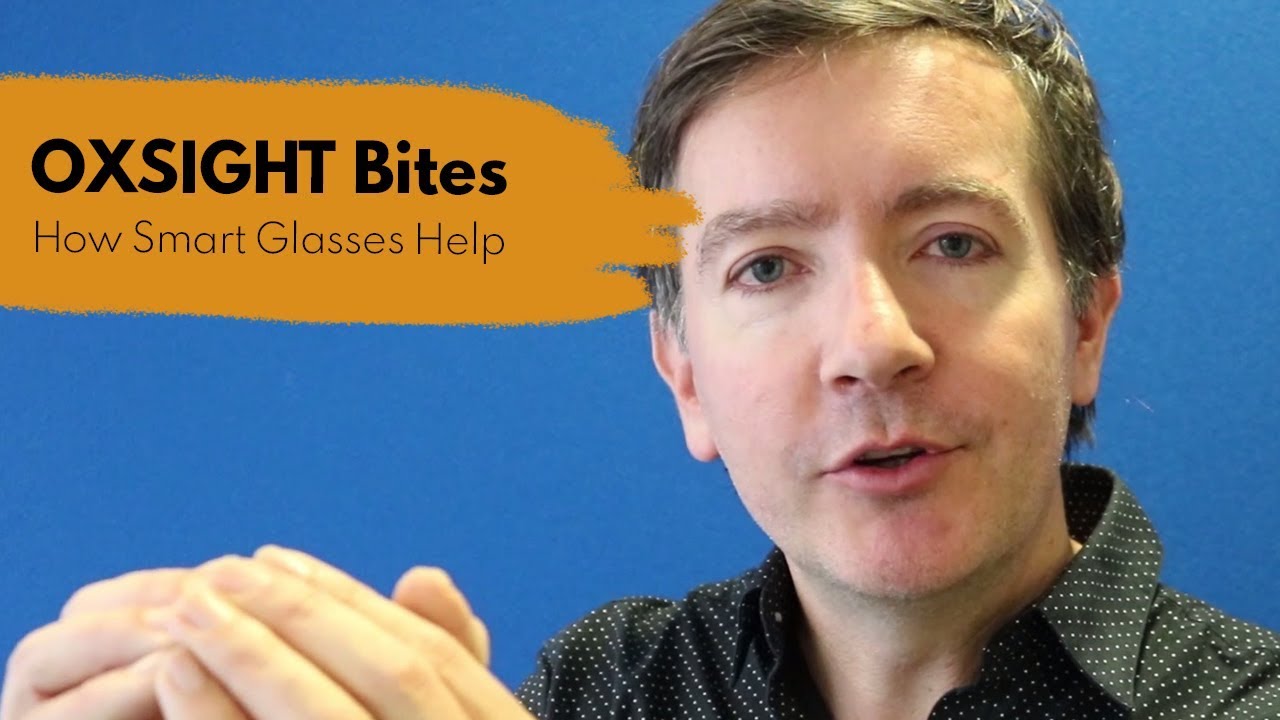 Oxsight Bites How Smart Glasses Help The Visually Impaired Youtube