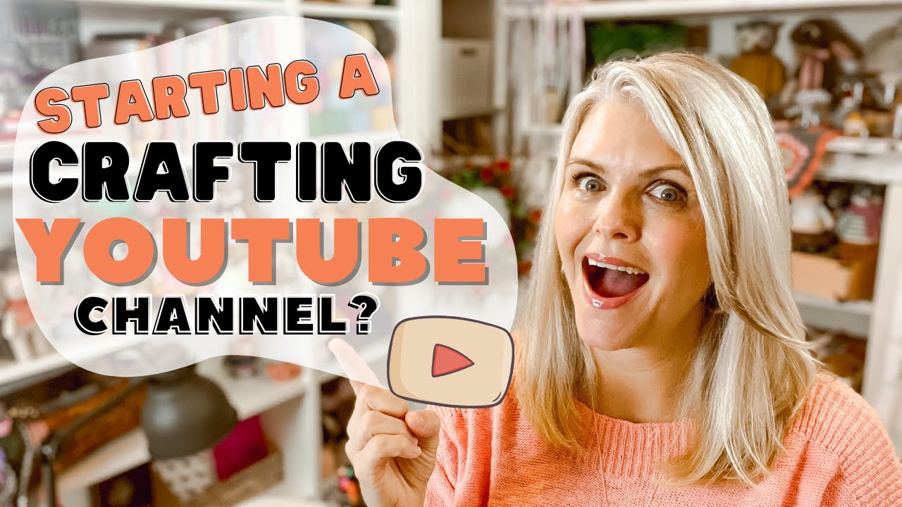 If I Was Starting A Crafting Youtube Channel Today I D Do These 12