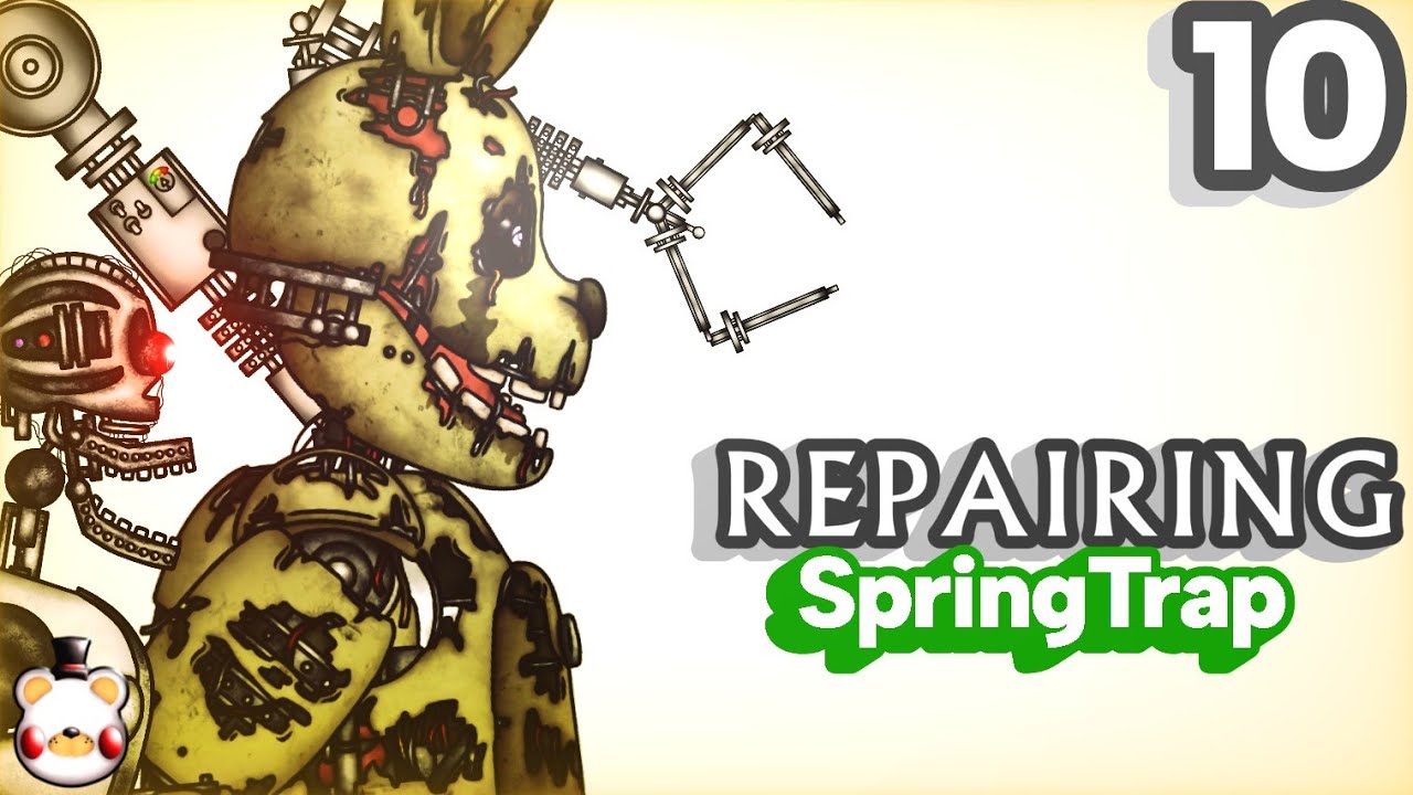 Repairing Springtrap Episode 10 Youtube