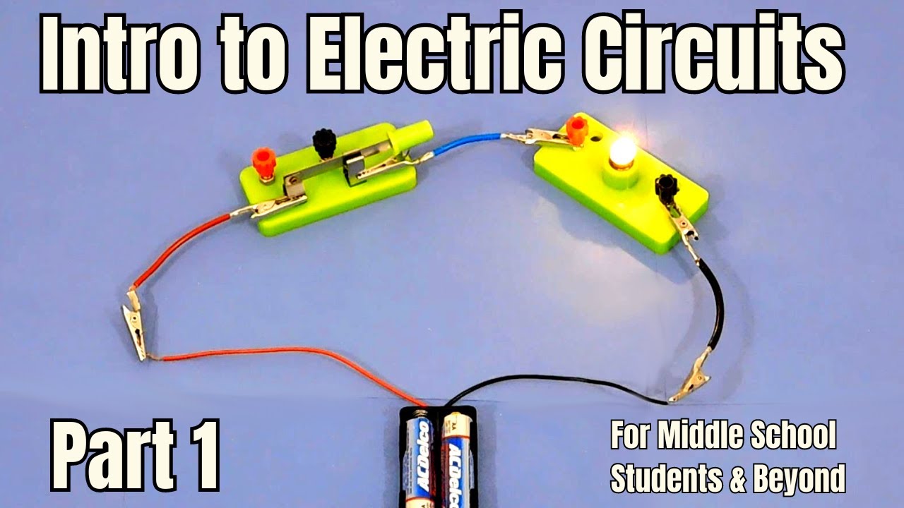 Intro To Electric Circuits Part 1 For Middle School Students And