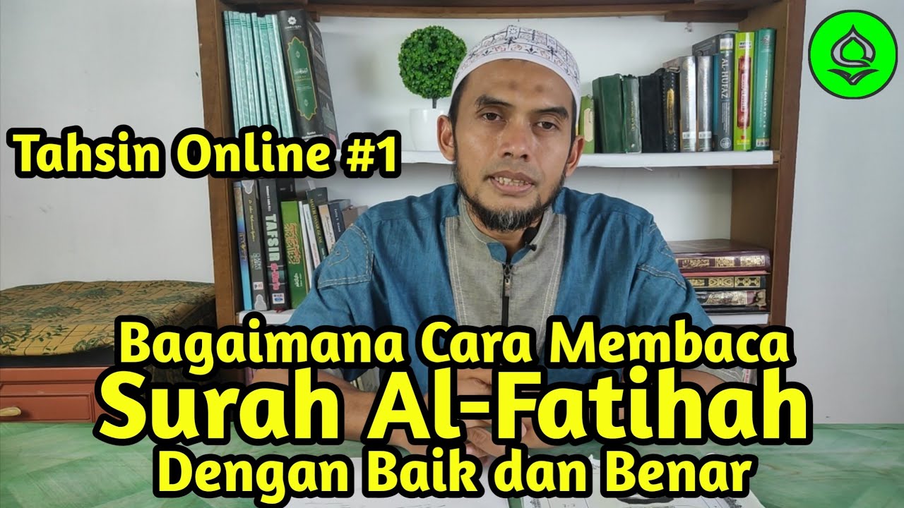 Belajar Cara Membaca Surah Al Fatihah Yang Baik Dan Ben Bilarasa