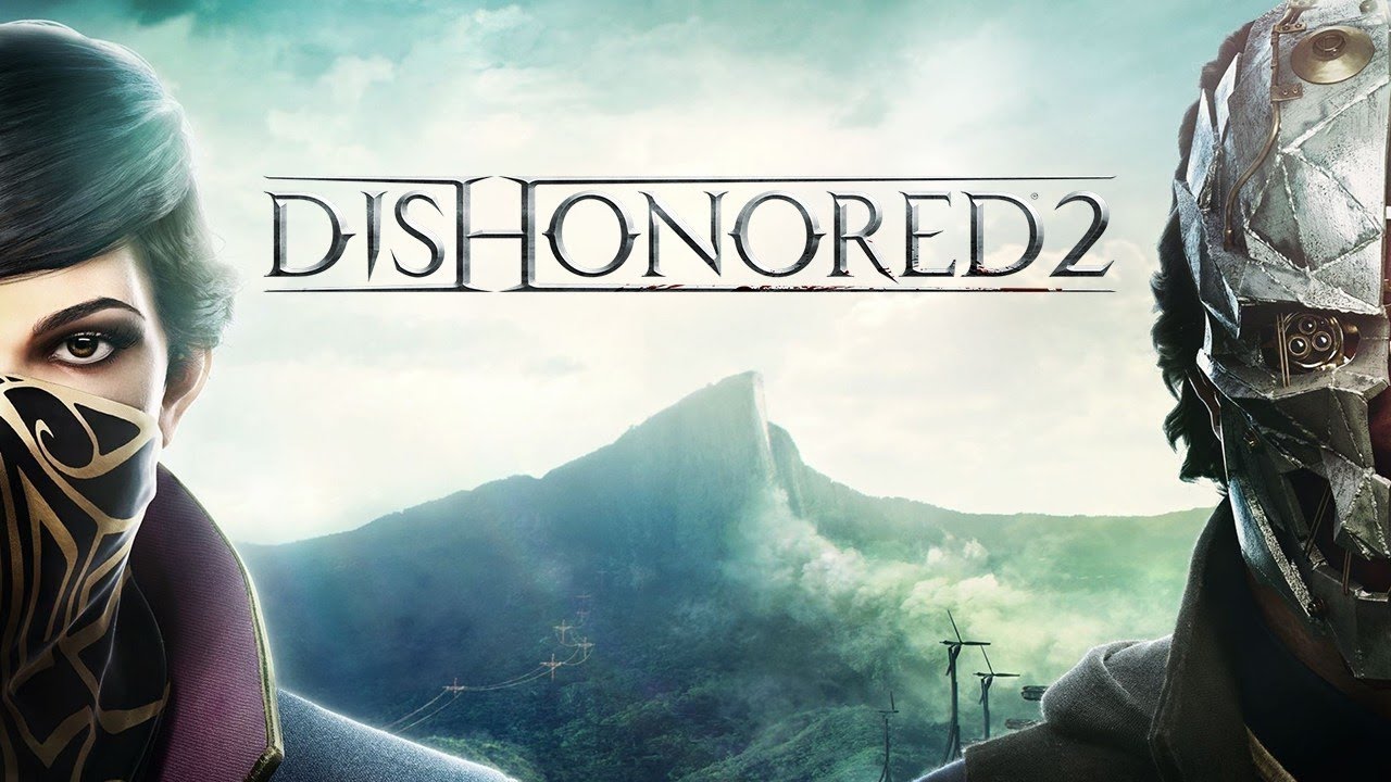 Dishonored 2 Official Launch Trailer Youtube