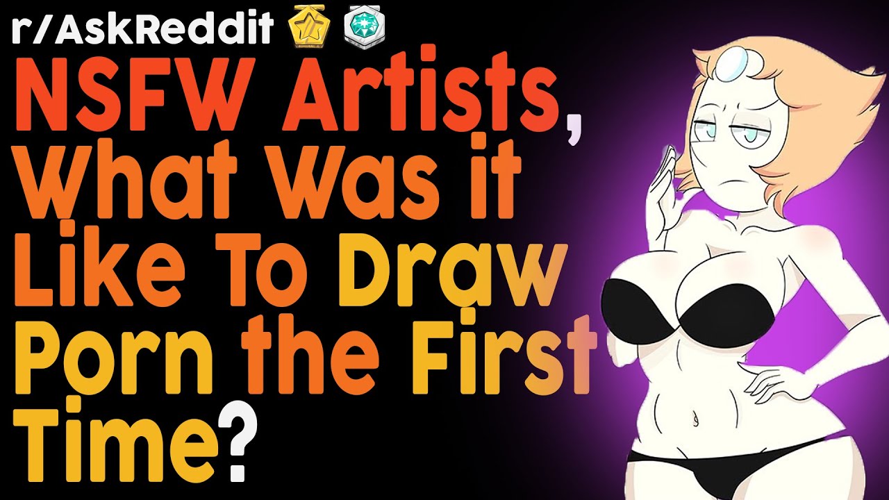Nsfw Rule 34 Artists Share Their First Time Drawing P0rn R Askreddit