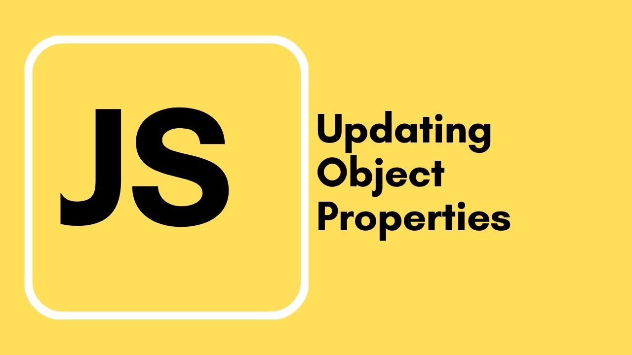Javascript Tutorial 22 Updating Object Properties Youtube