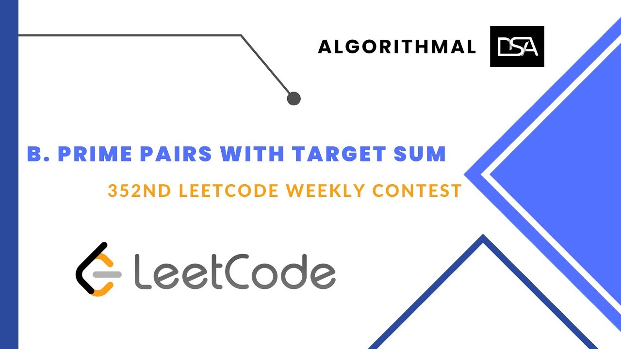 Prime Pairs With Target Sum 352nd Leetcode Weekly Contest Youtube