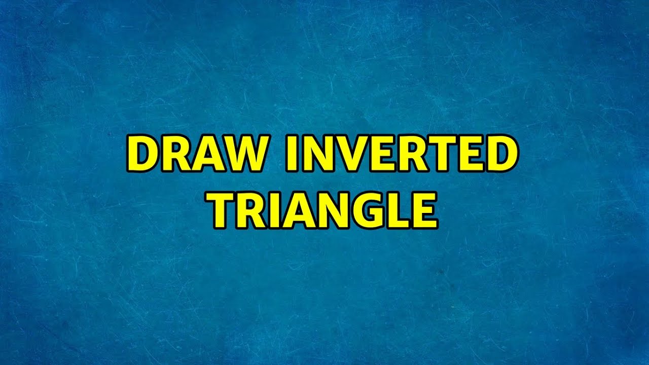 Draw Inverted Triangle Youtube