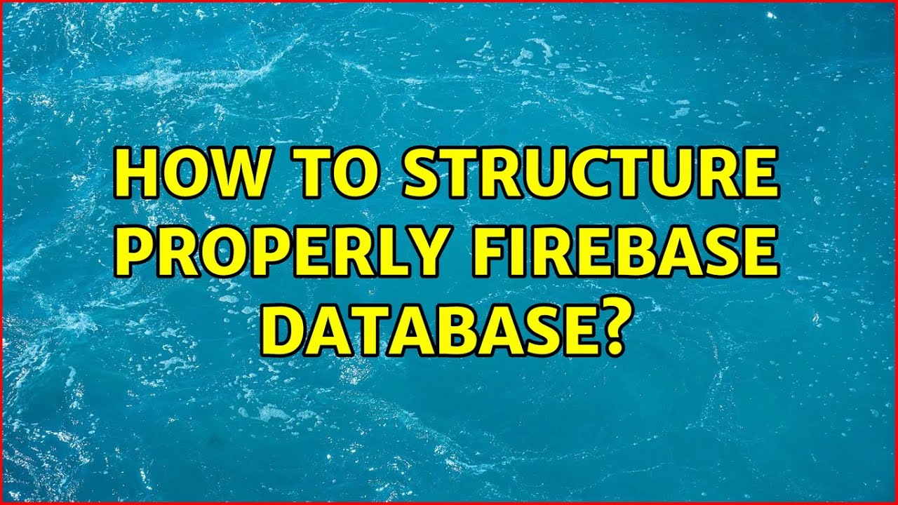 How To Structure Properly Firebase Database Youtube