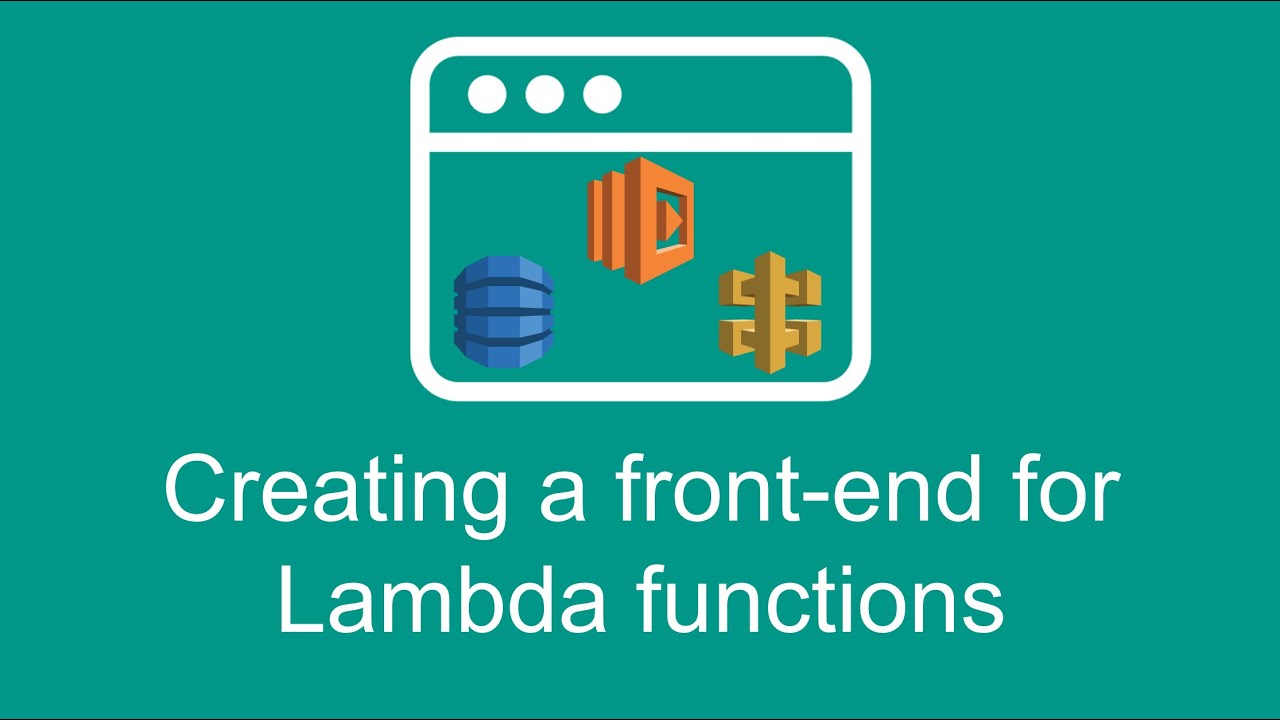 Creating A Front End For Lambda Functions Simply Explained