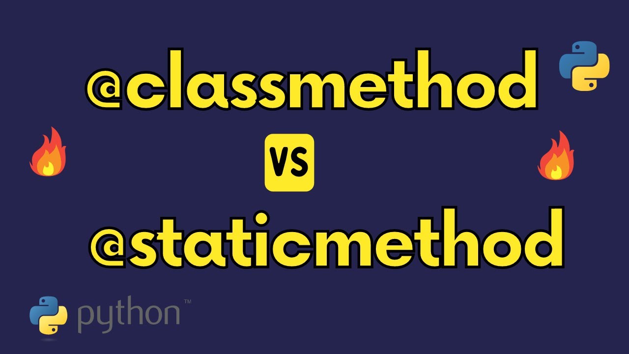 Class Method Vs Static Method In Python Youtube