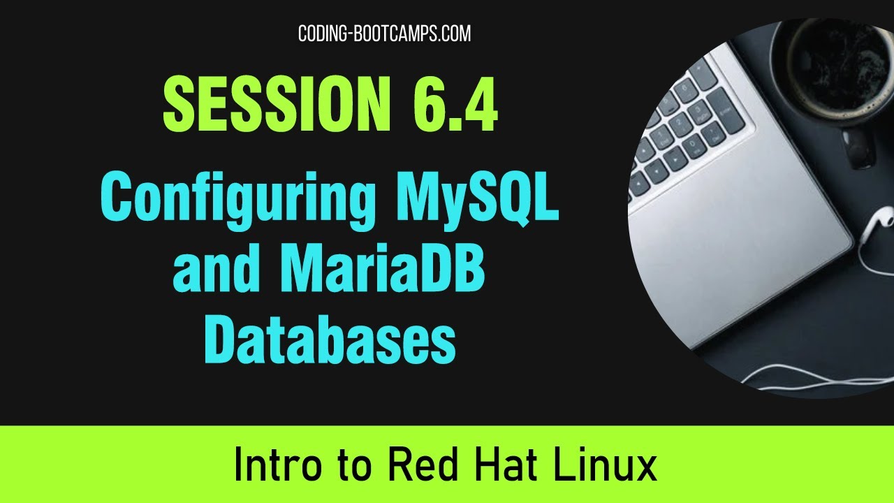 Red Hat Linux Management Session 6 4 Configuring Mysql And Mariadb