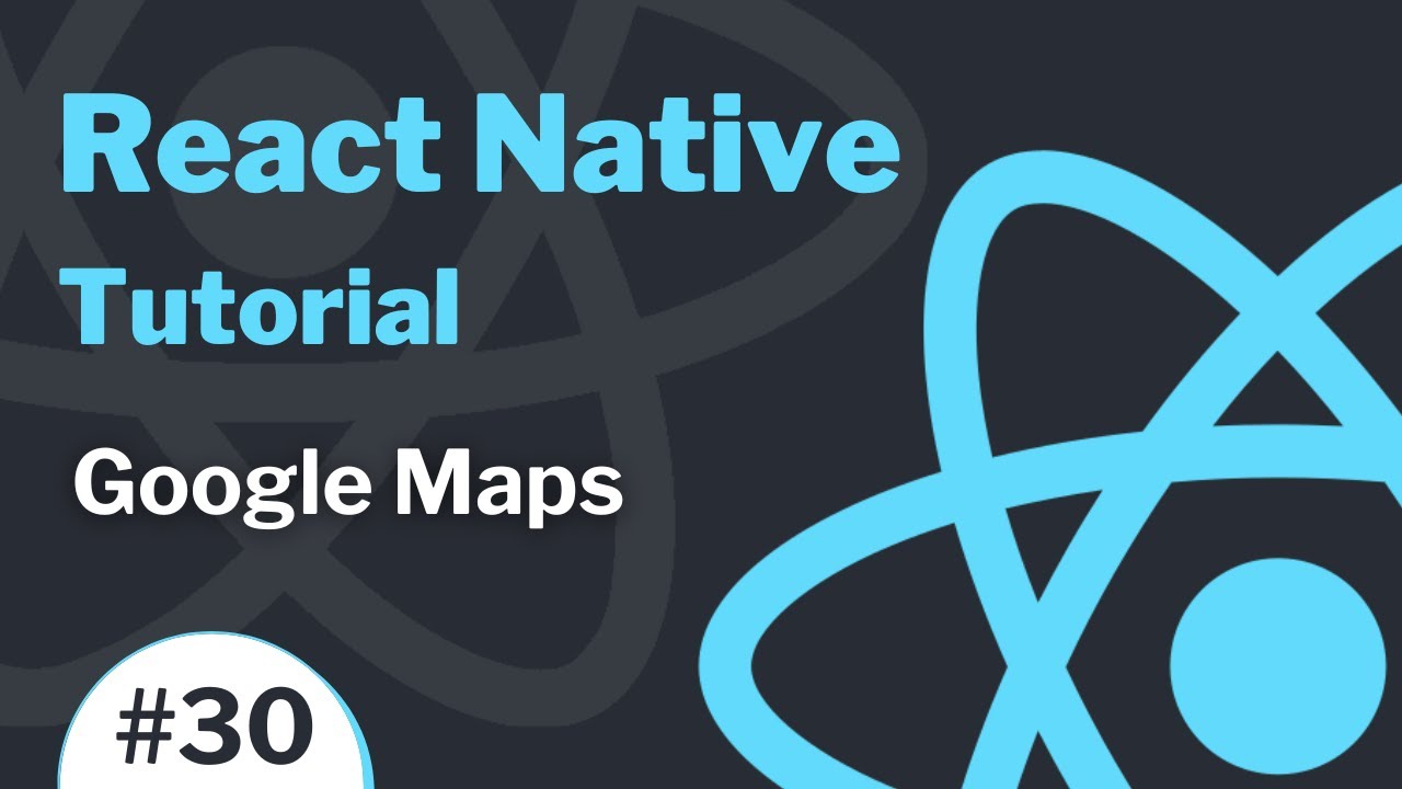 React Native Tutorial 30 Google Maps Youtube