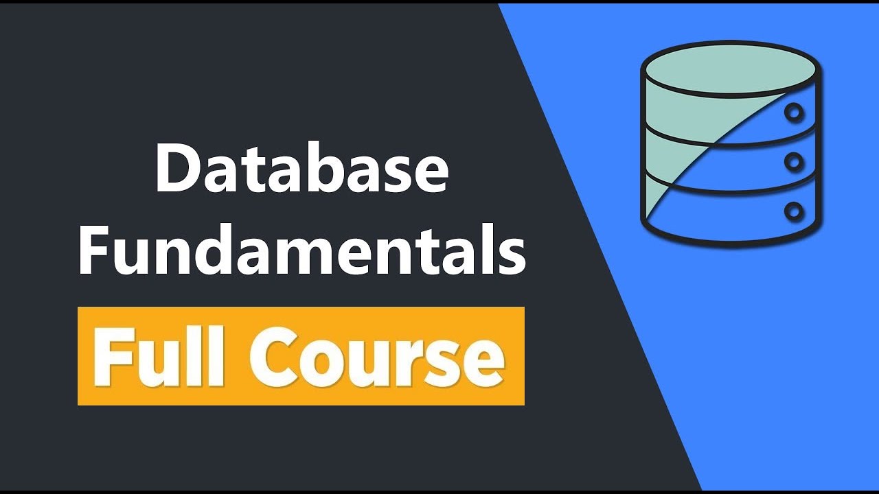 Database Fundamentals Full Course Youtube