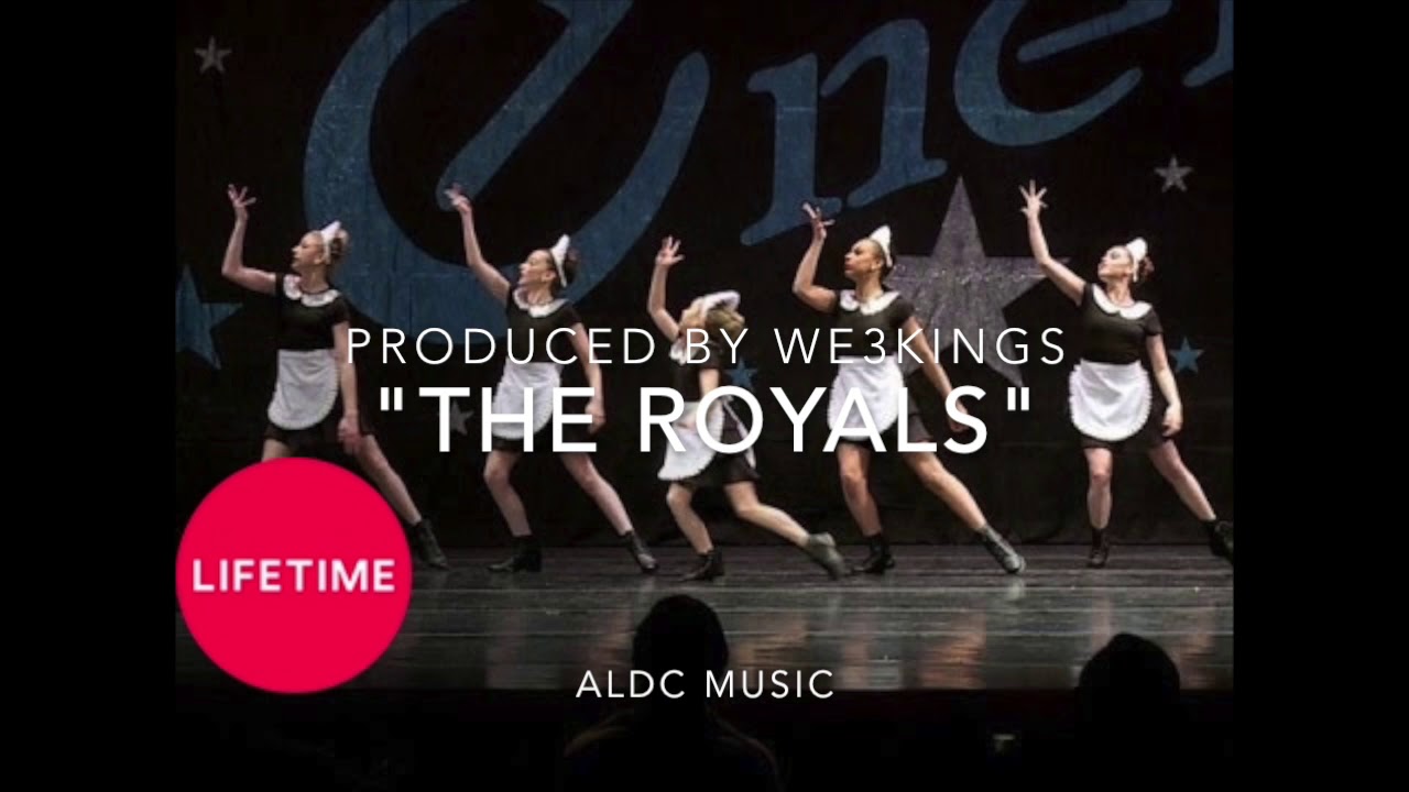 Dance Moms The Royals Full Song Youtube