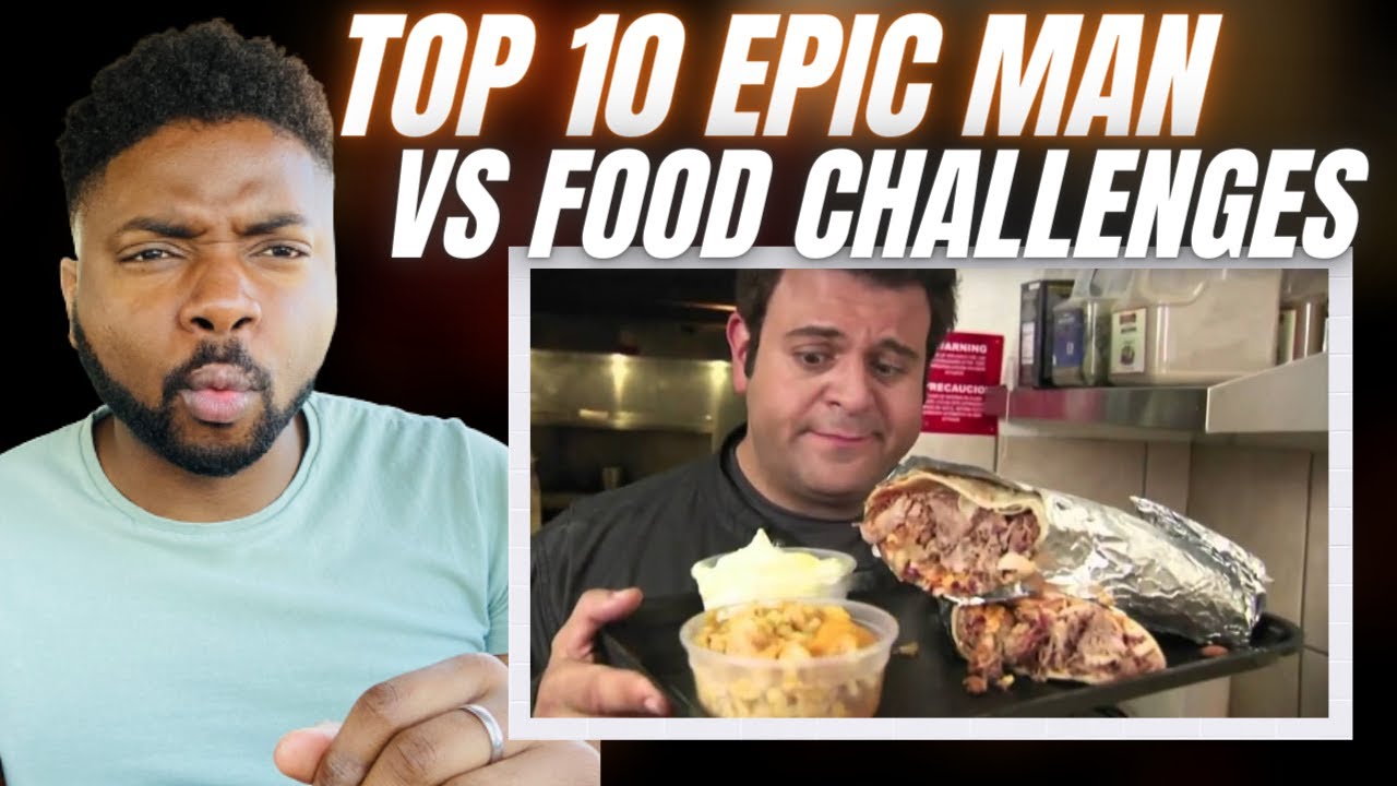 рџ рџ Brit Reacts To Top Ten Epic Man Vs Food Challenges Youtube