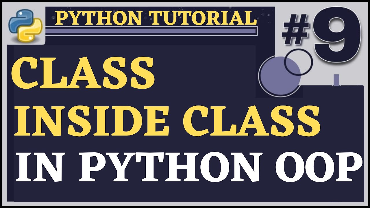 Inner Class Python Tutorial For Beginners Python Youtube
