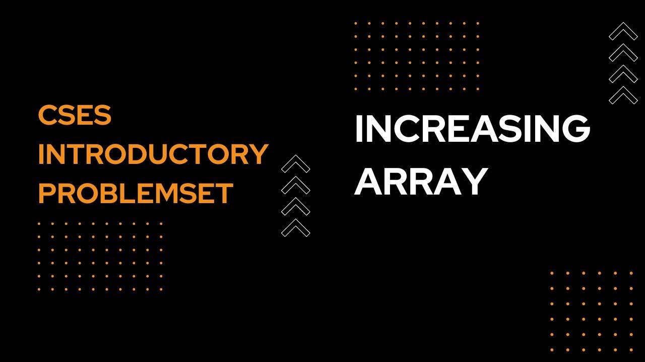 Increasing Array Cses Introductory Problem Set Easy Explanation