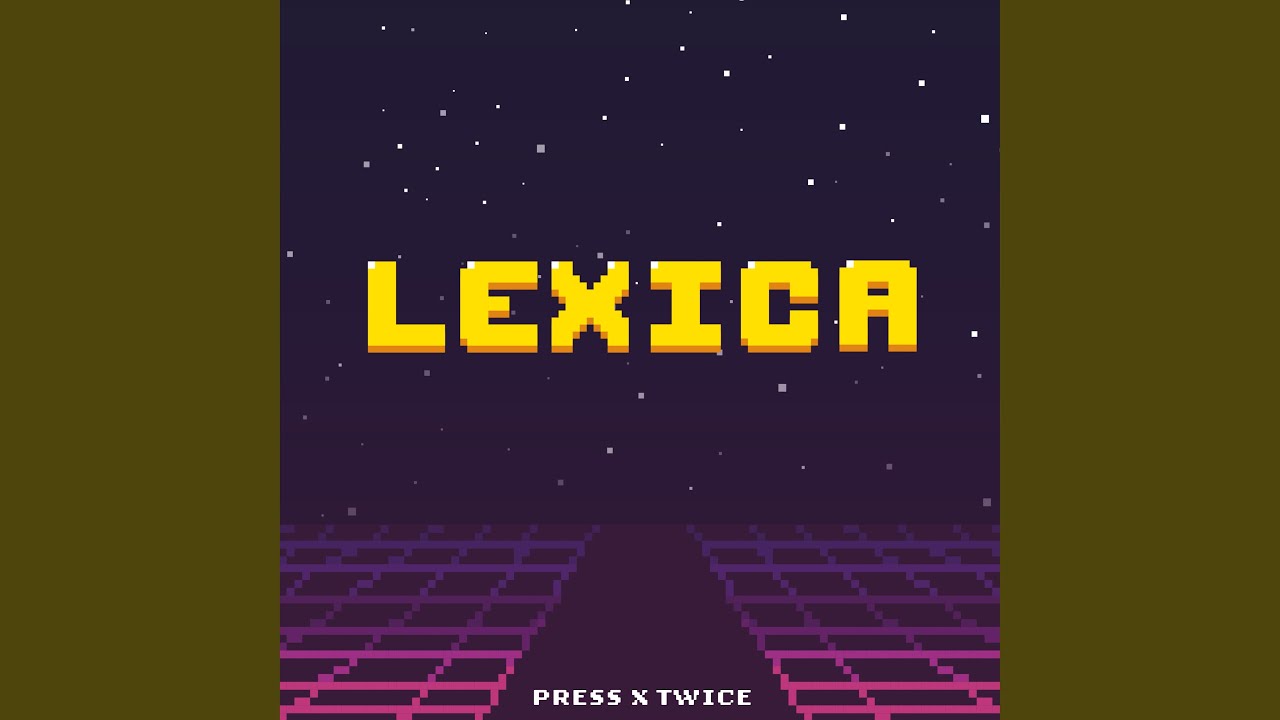 Press X Twice Lexica Song Lyrics Music Videos Concerts