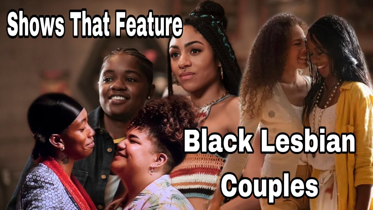 7 Shows That Feature Black Lesbian Couples Wlw Lesbiancouple Youtube