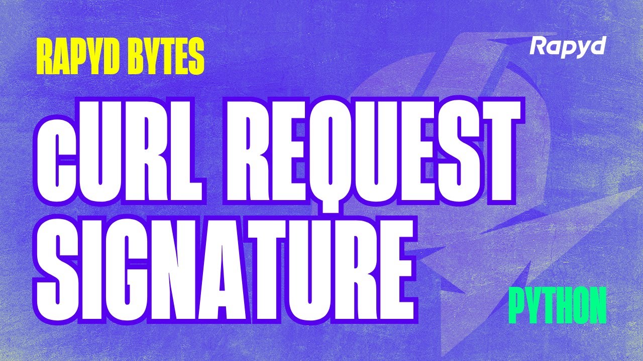 Rapyd Bytes Curl Request Signature Using Python Youtube