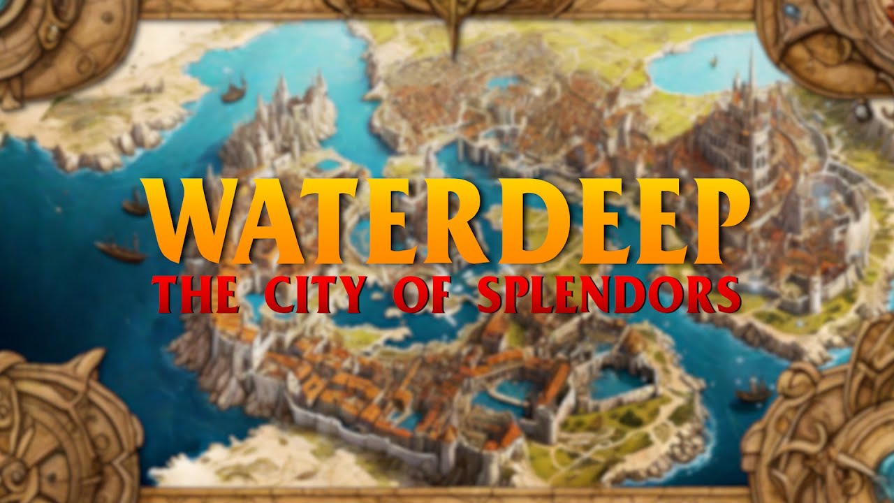 Waterdeep The City Of Splendors I Part 2 Youtube