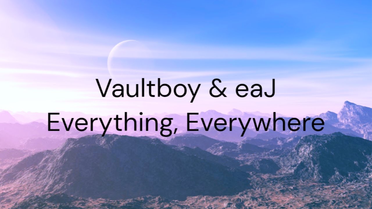 Everything Everywhere Vaultboy Full Song Lyrics Youtube