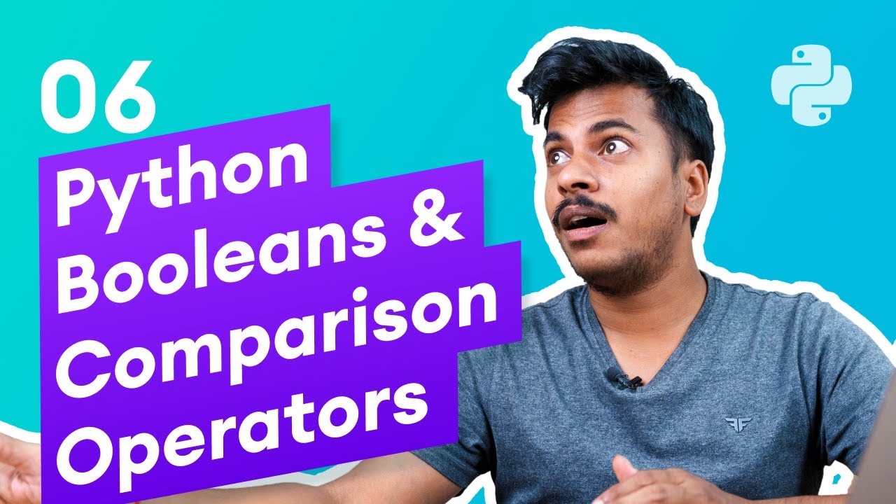 Python Booleans Comparison Logical Operators 6 Youtube