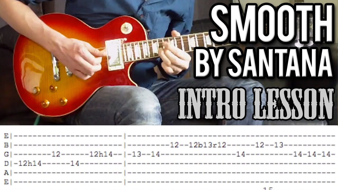 Santana Smooth Intro Guitar Lesson With Tabs Youtube