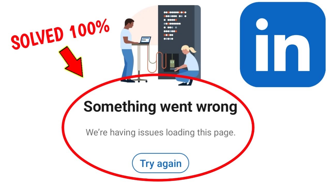 Linkedin Something Went Wrong Please Try Again Later Linkedin