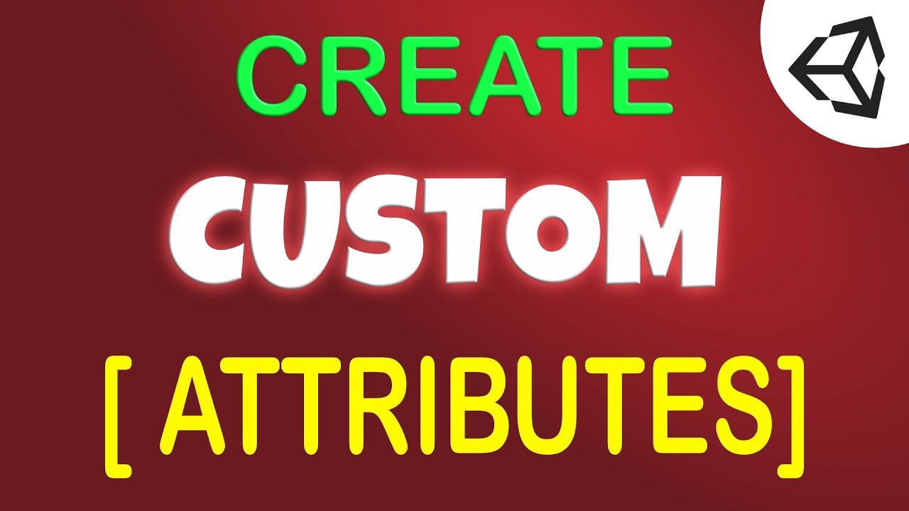 Unity Attributes Youtube