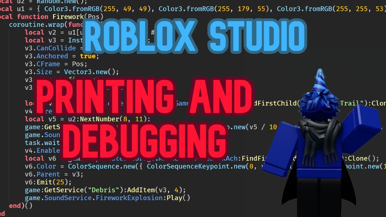 How To Script On Roblox Beginners Guide Printing And Debugging