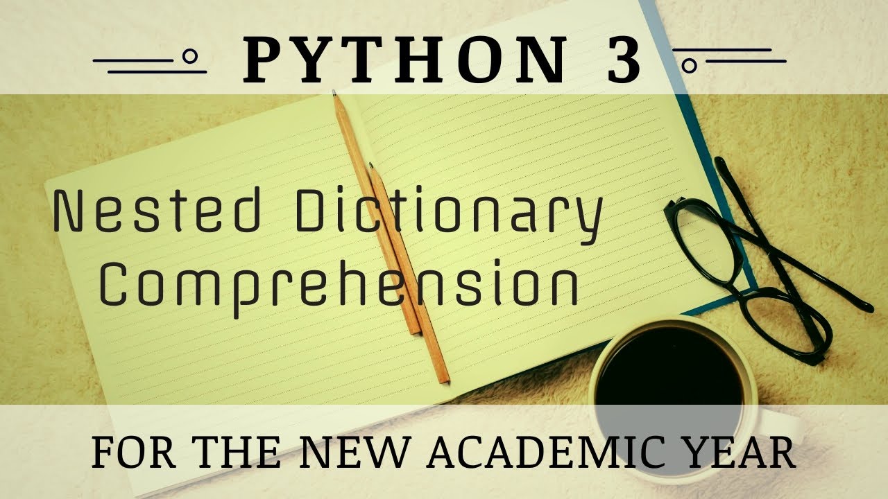 Nested Dictionary Comprehension In Python Youtube
