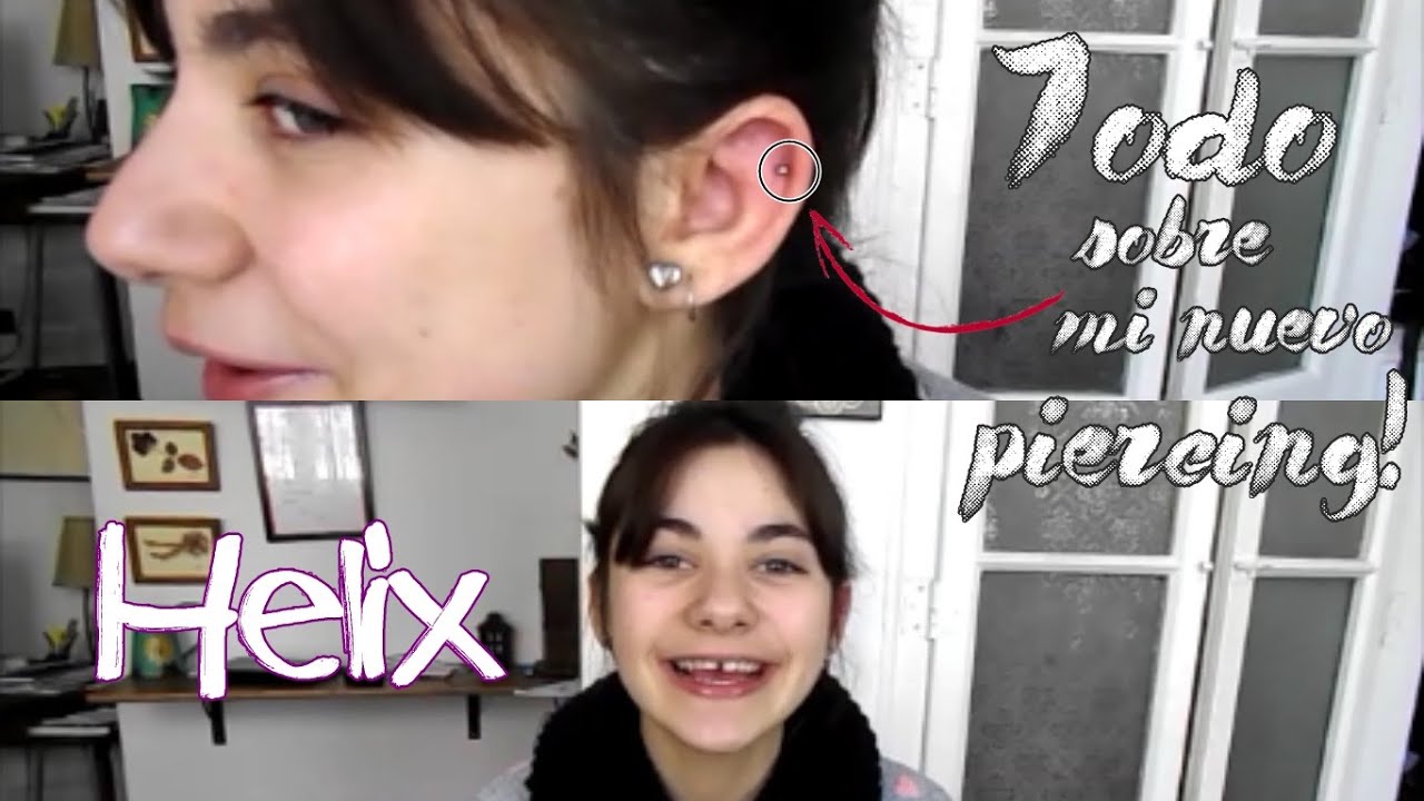 Mi Nuevo Piercing Todo Sobre El Piercing Helix Youtube