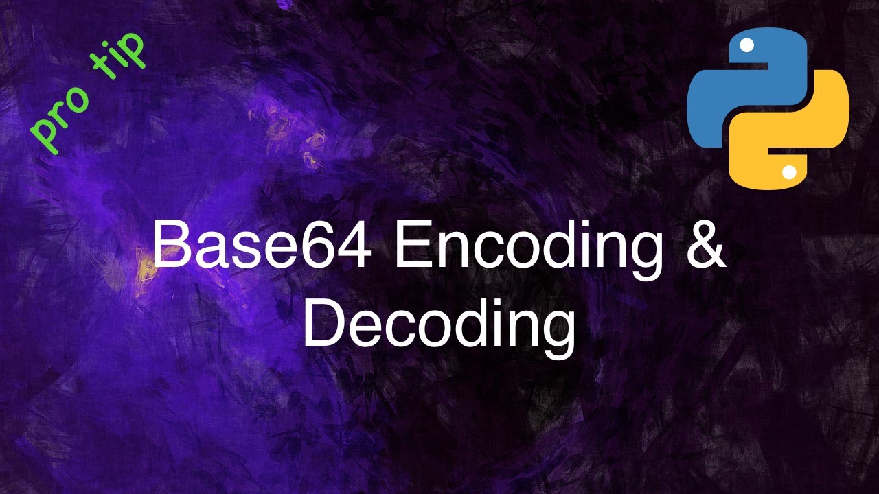 Python Tips And Tricks Base64 String Encoding And Decoding Youtube