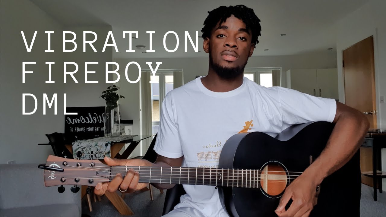 Fireboy Dml Vibration Acoustic Guitar Tutorial How To Play