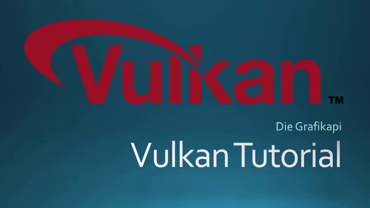 Vulkan Tutorial 001 Einführung Youtube
