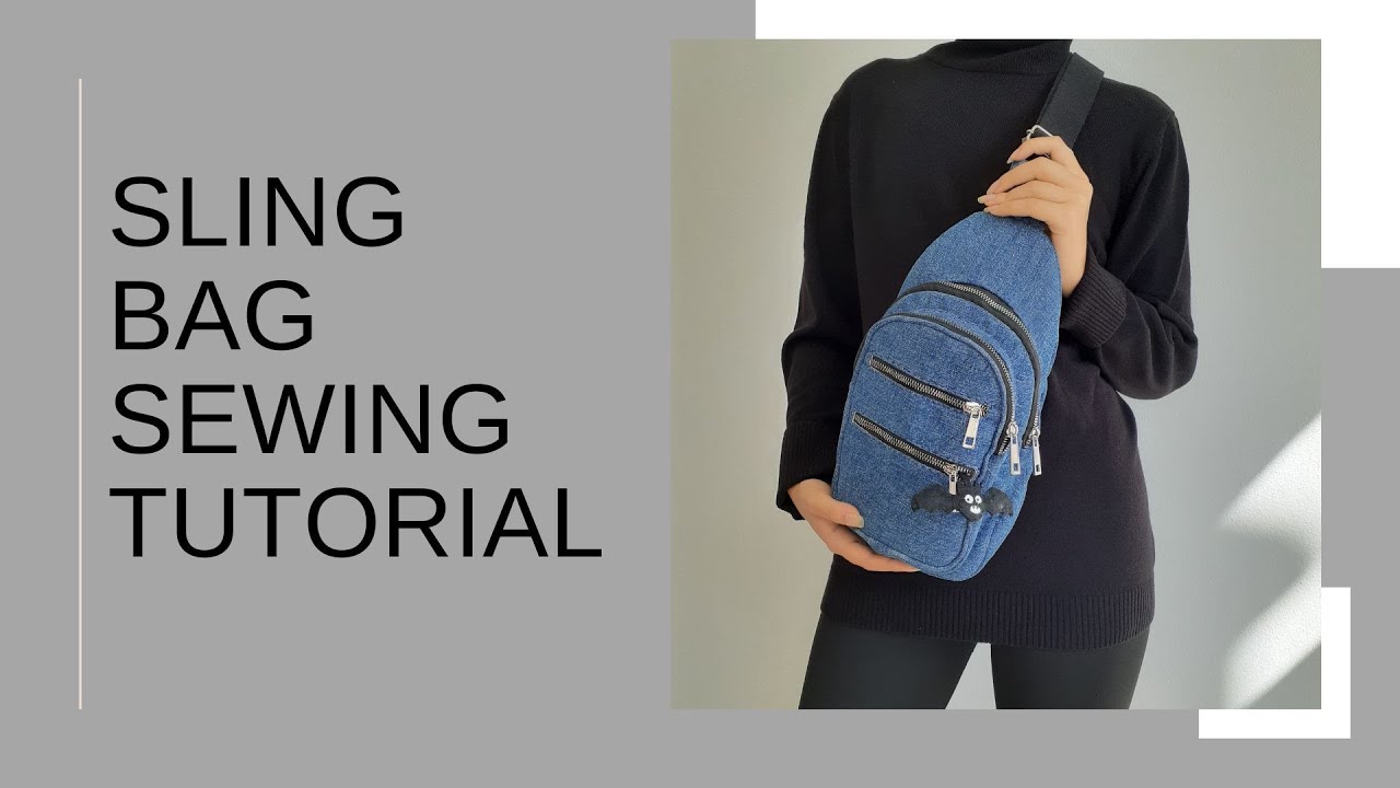 Sling Bag Sewing Tutorial Youtube