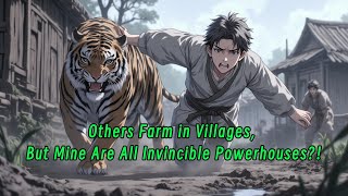 Others Farm In Villages But Mine Are All Invincible Powerhouses Meixi ...