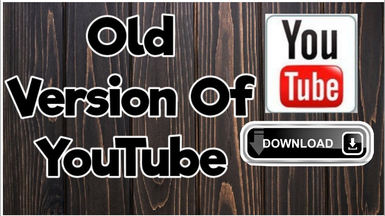 How To Download Older Youtube Versions Youtube