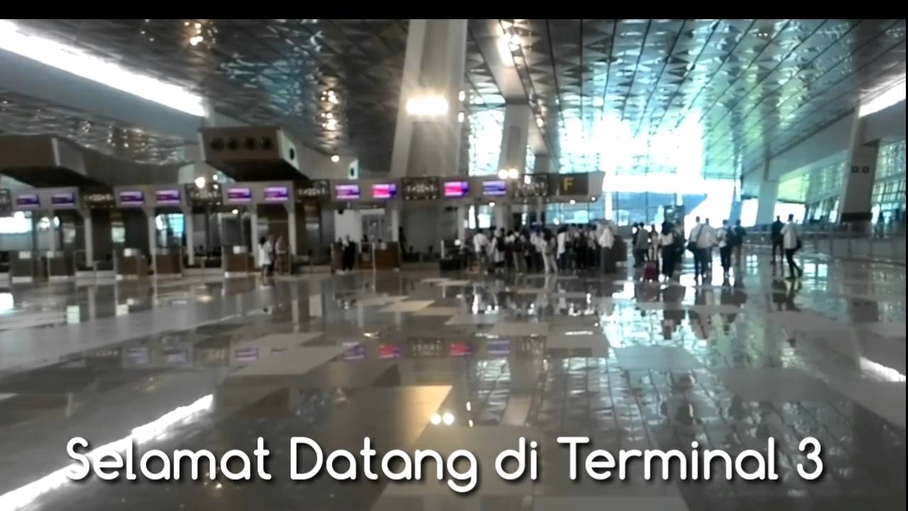 Terminal 3 Soekarno Hatta Youtube