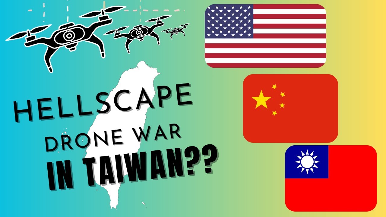 Hellscape Drone War In Taiwan Us Vs China Youtube