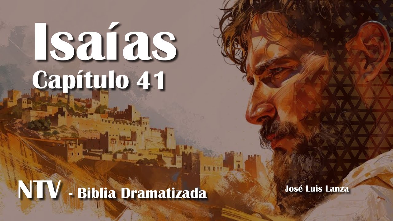 Isaías 41 Ntv Biblia Dramatizada Youtube
