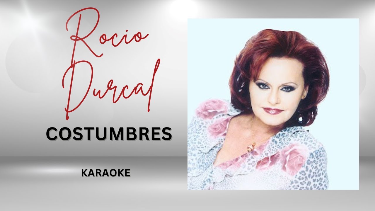 Rocio Durcal Costumbres Karaoke Youtube